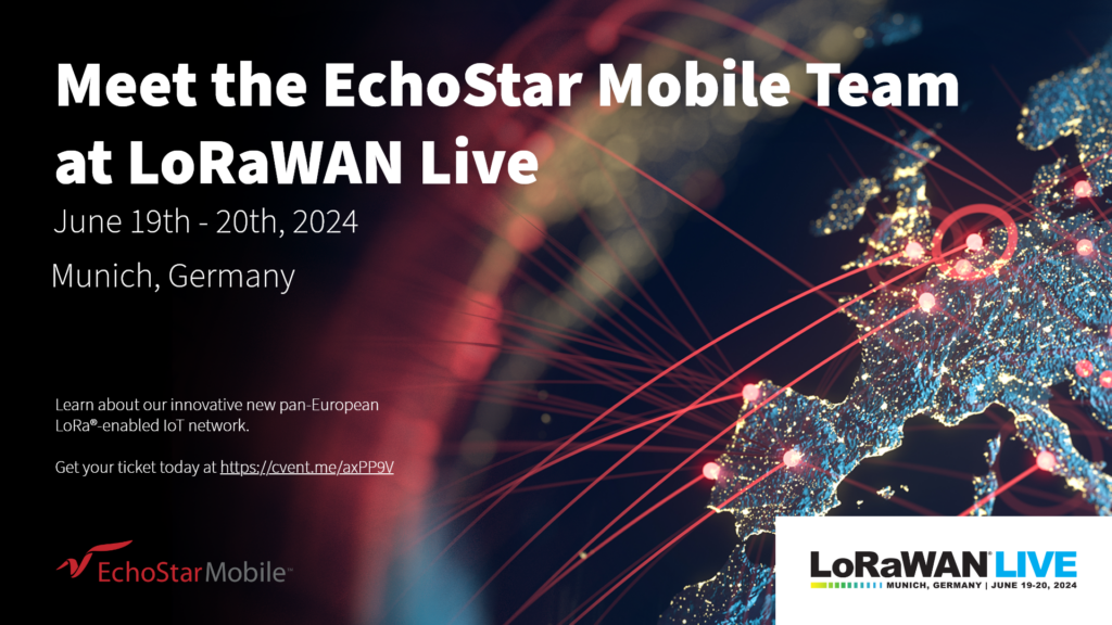 LoRaWAN Live 2024 | EchoStar Mobile